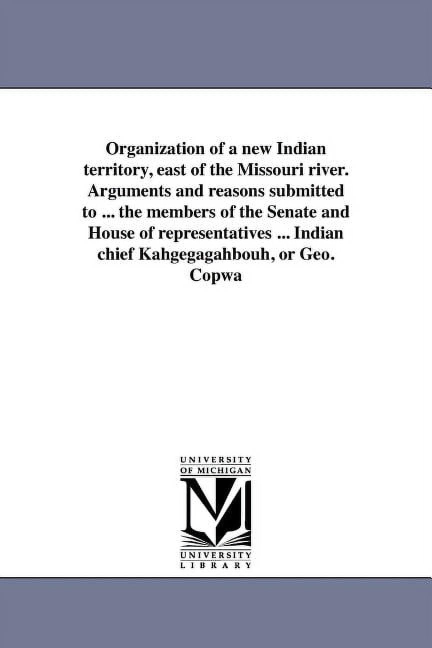 Organization of a new Indian territory, east of the Missouri river ...