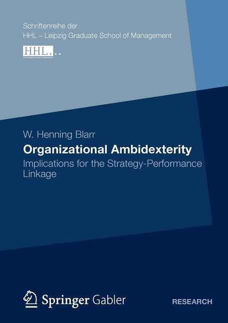 Organizational Ambidexterity: Implications for the Strategy-Performance ...
