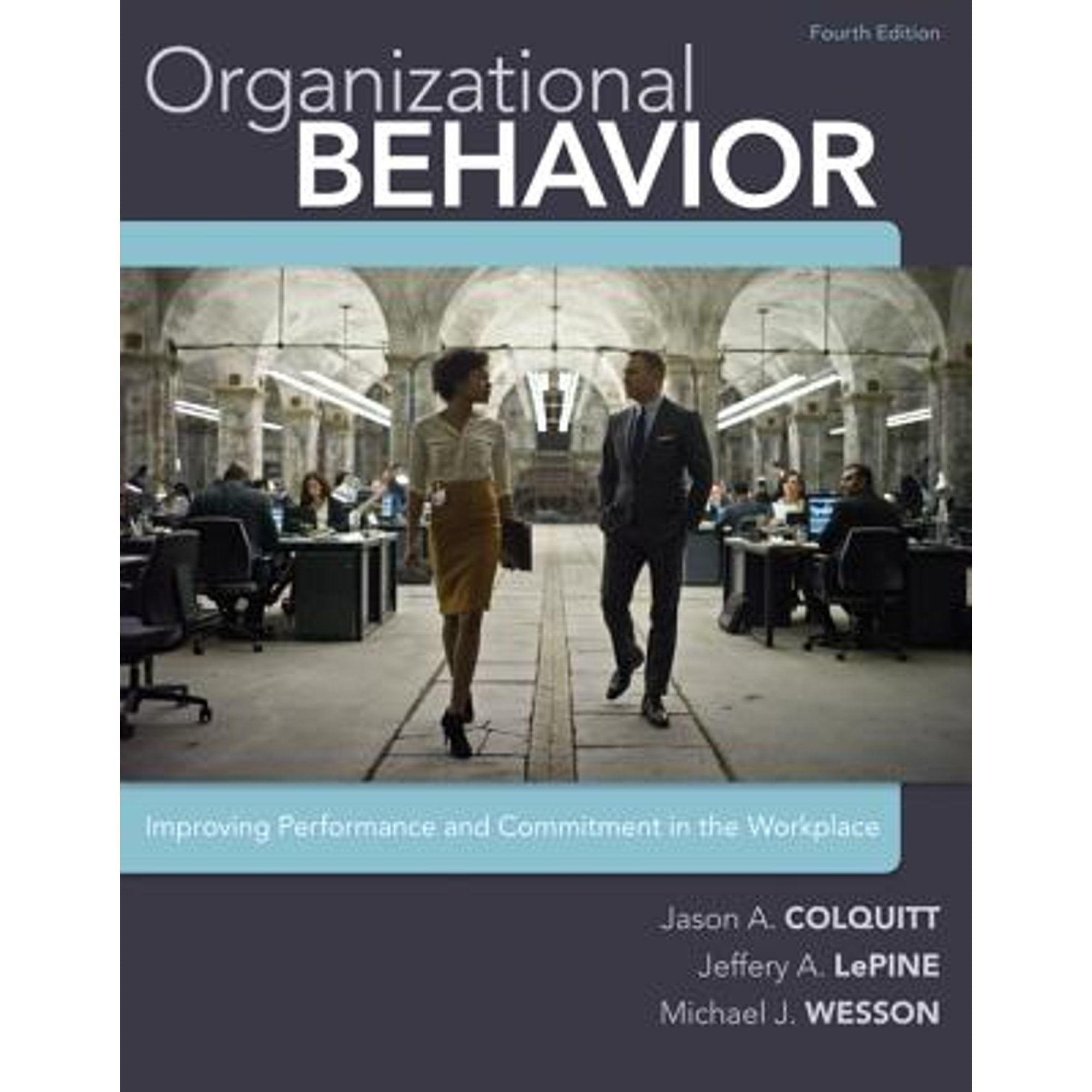 Organizational Behavior: Improving Performance and Commitment in the ...