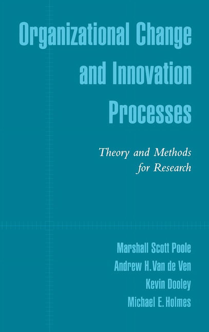 Organizational Change and Innovation Processes: Theory and Methods for ...