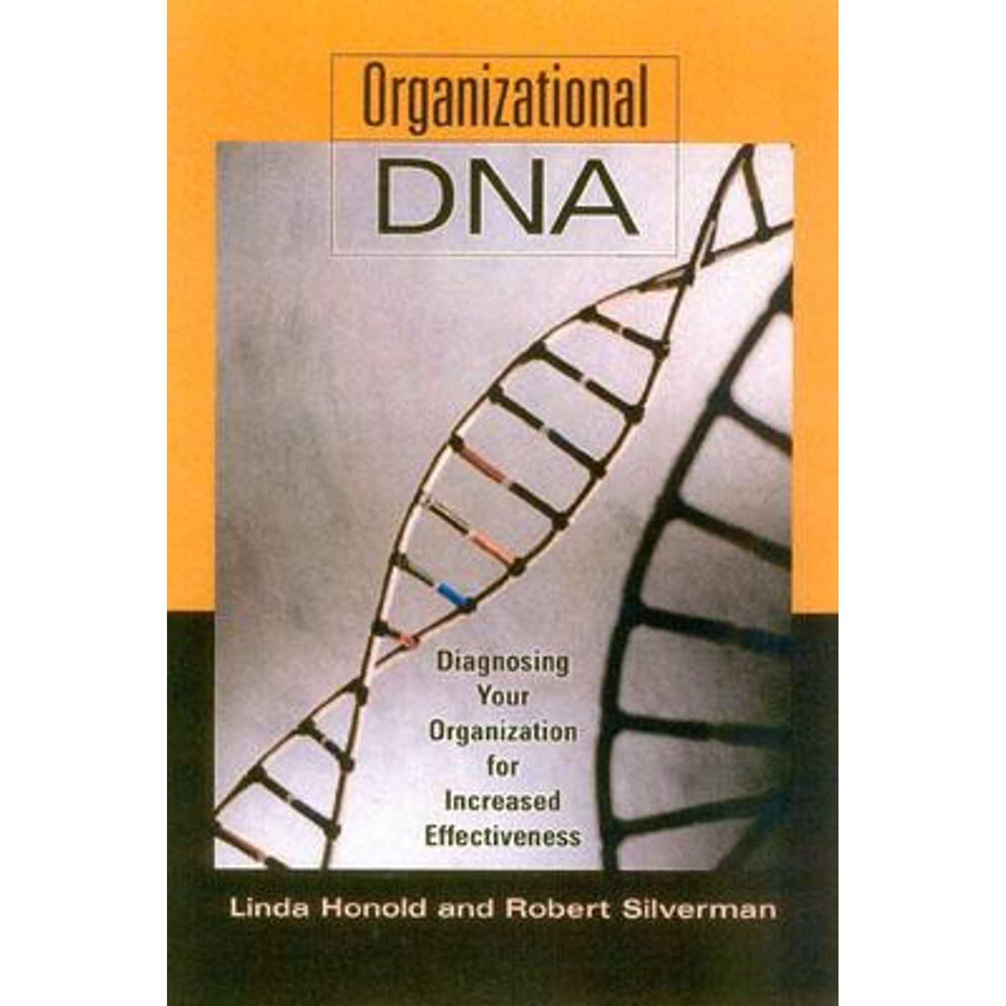 Organizational DNA: Diagnosing Your Organization for Increased ...