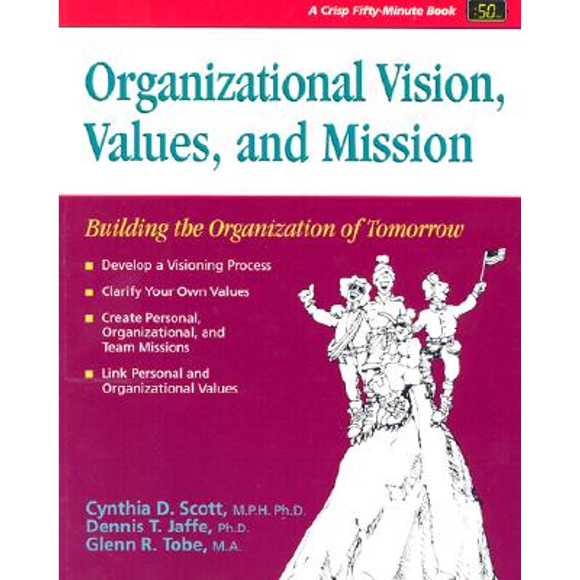 Organizational Vision, Values, and Mission Building the Organization of ...