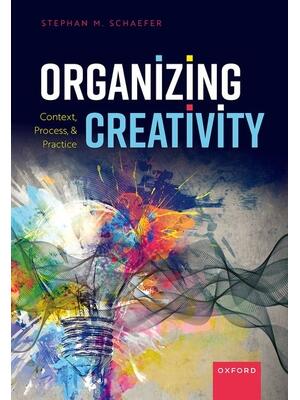 Organizing Creativity : Context, Process, and Practice - Walmart.com