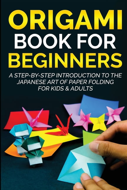 Origami Books for Beginners: Origami Book for Beginners: A Step-by-Step ...