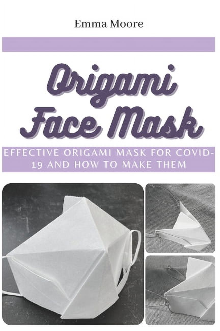 Origami Face Mask: Effective Origami Mask for COVID-19 and How to Make ...