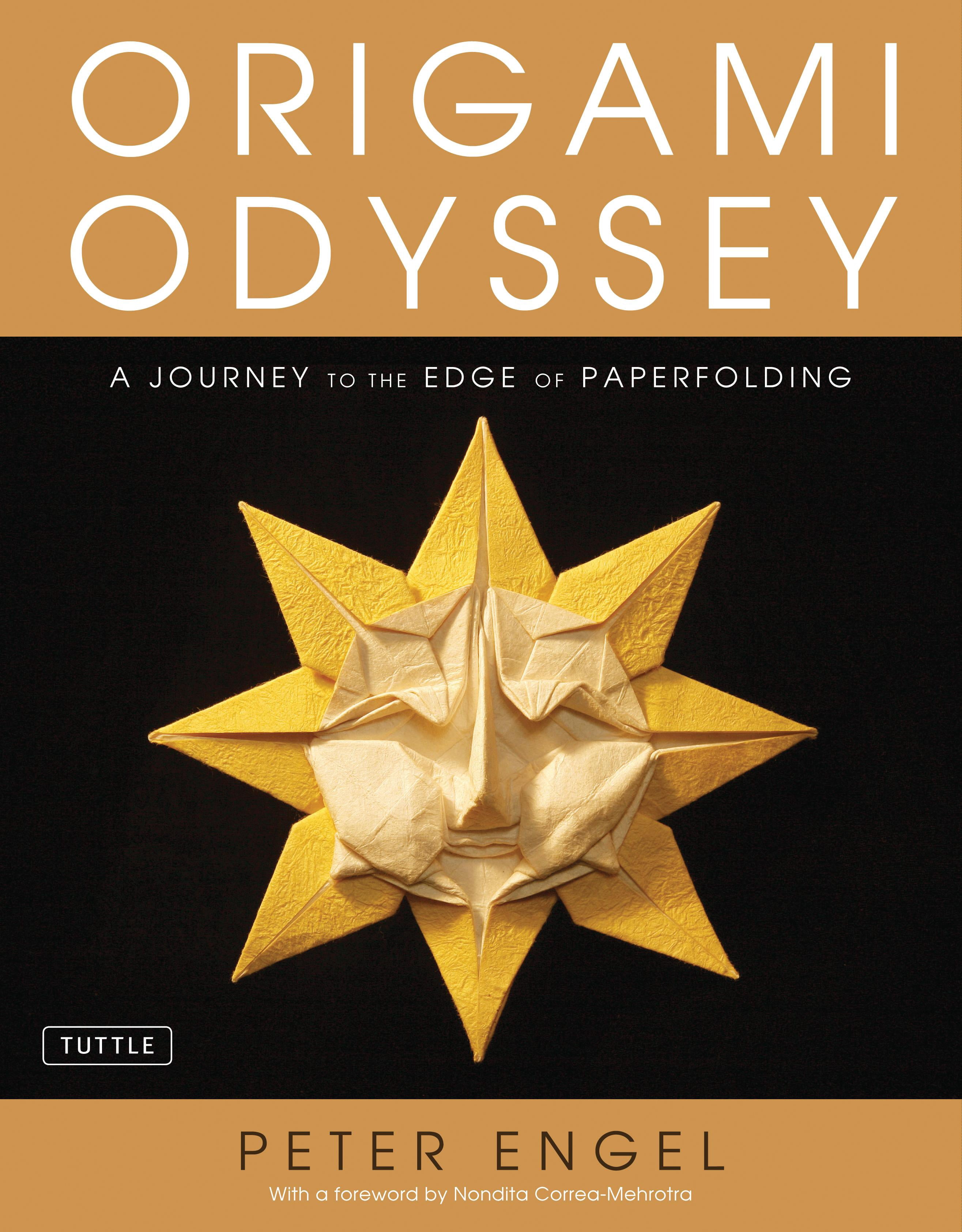 Origami Odyssey : A Journey to the Edge of Paperfolding: Includes ...