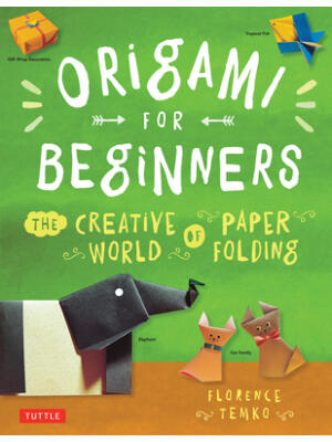 Origami for Beginners : The Creative World of Paper Folding: Easy ...
