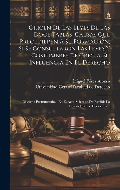 Origen De Las Leyes De Las Doce Tablas, Causas Que Precedieren A Su ...