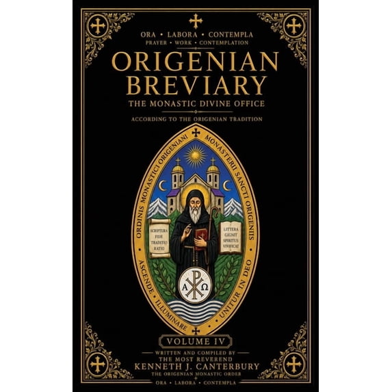 Origenian Breviary Origenian Breviary Volume IV: The Divine Office for ...