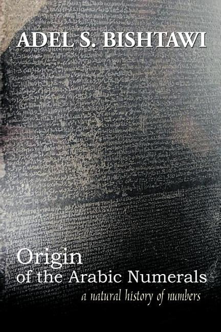 Origin of the Arabic Numerals : A Natural History of Numbers - Walmart.com