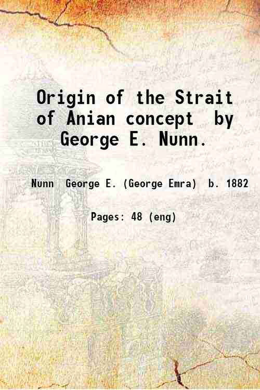 Origin of the Strait of Anian concept by George E. Nunn. 1929 - Walmart.com