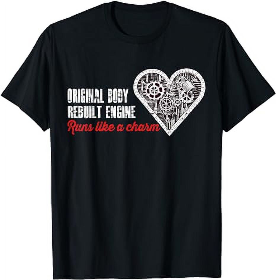 Original Body - Rebuilt Engine / Open Heart Surgery Gift T-Shirt ...