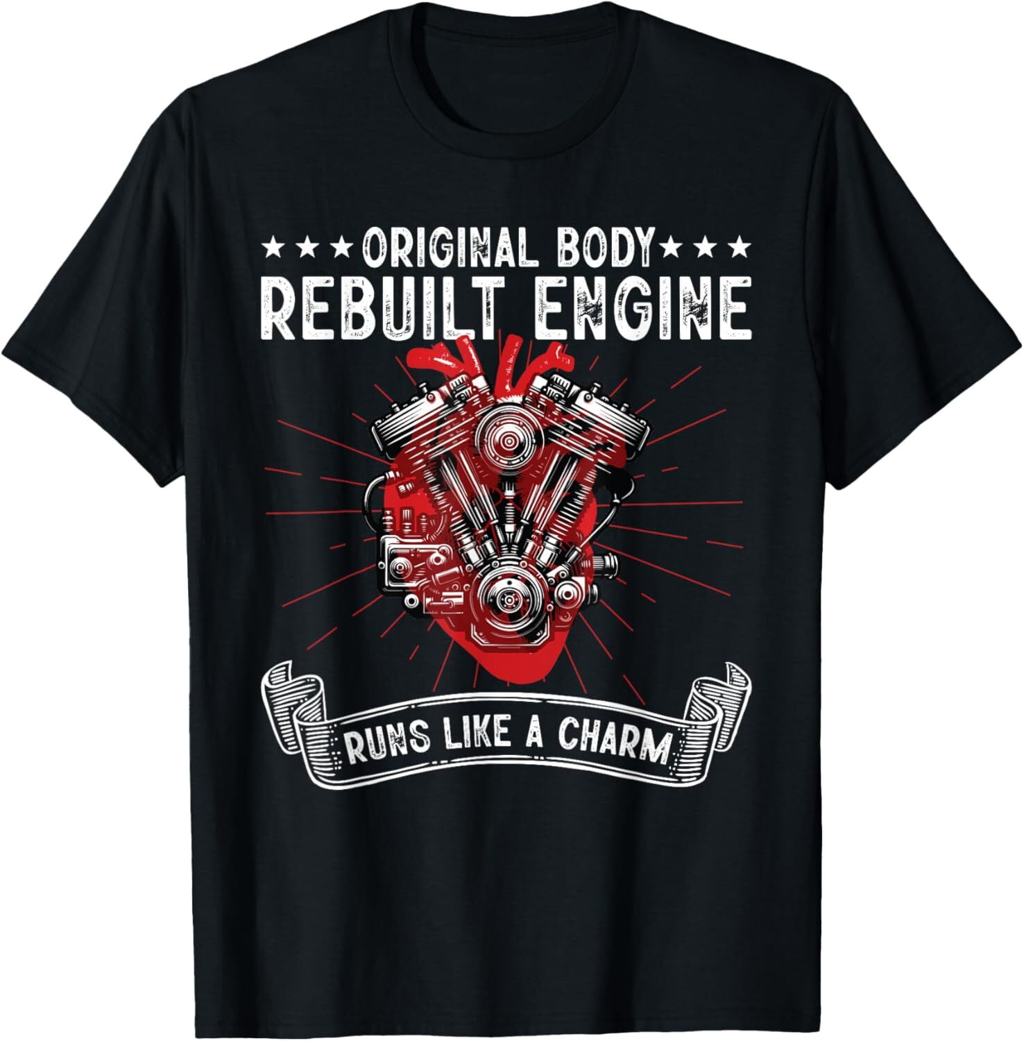 Original Body Rebuilt Engine Runs Like A Charm Funny Engine T-Shirt ...