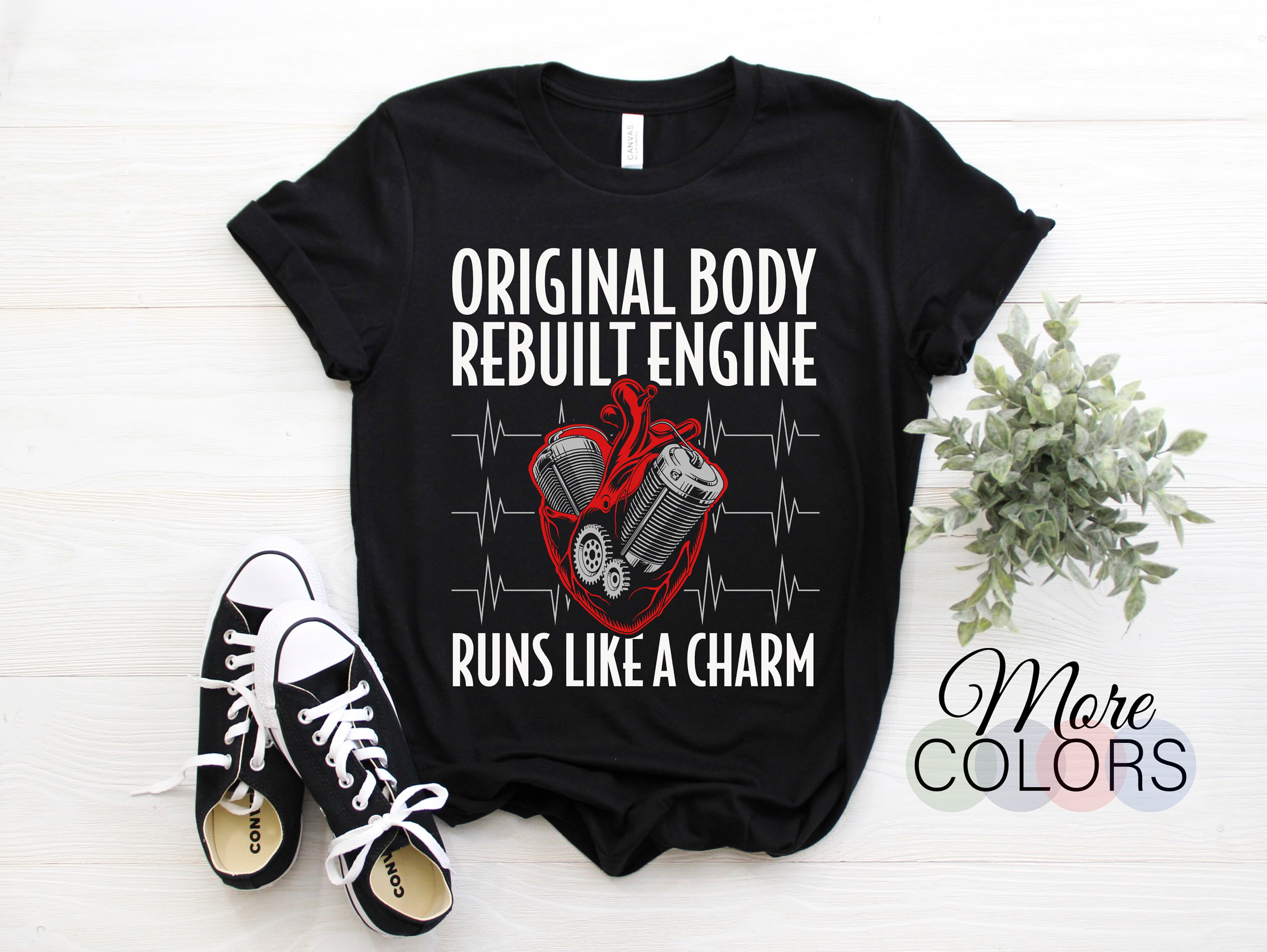 Original Body Rebuilt Engine Runs Like A Charm T-Shirt, Open Heart Surgery TShirt Survivor ...