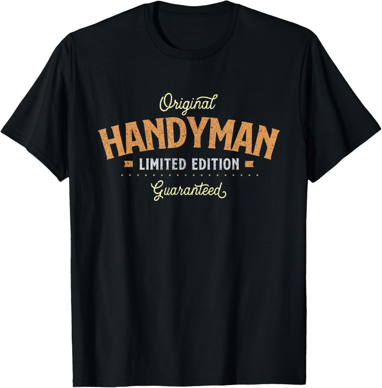 Original Handyman Limited Edition Guaranteed - Repair Worker T-Shirt ...