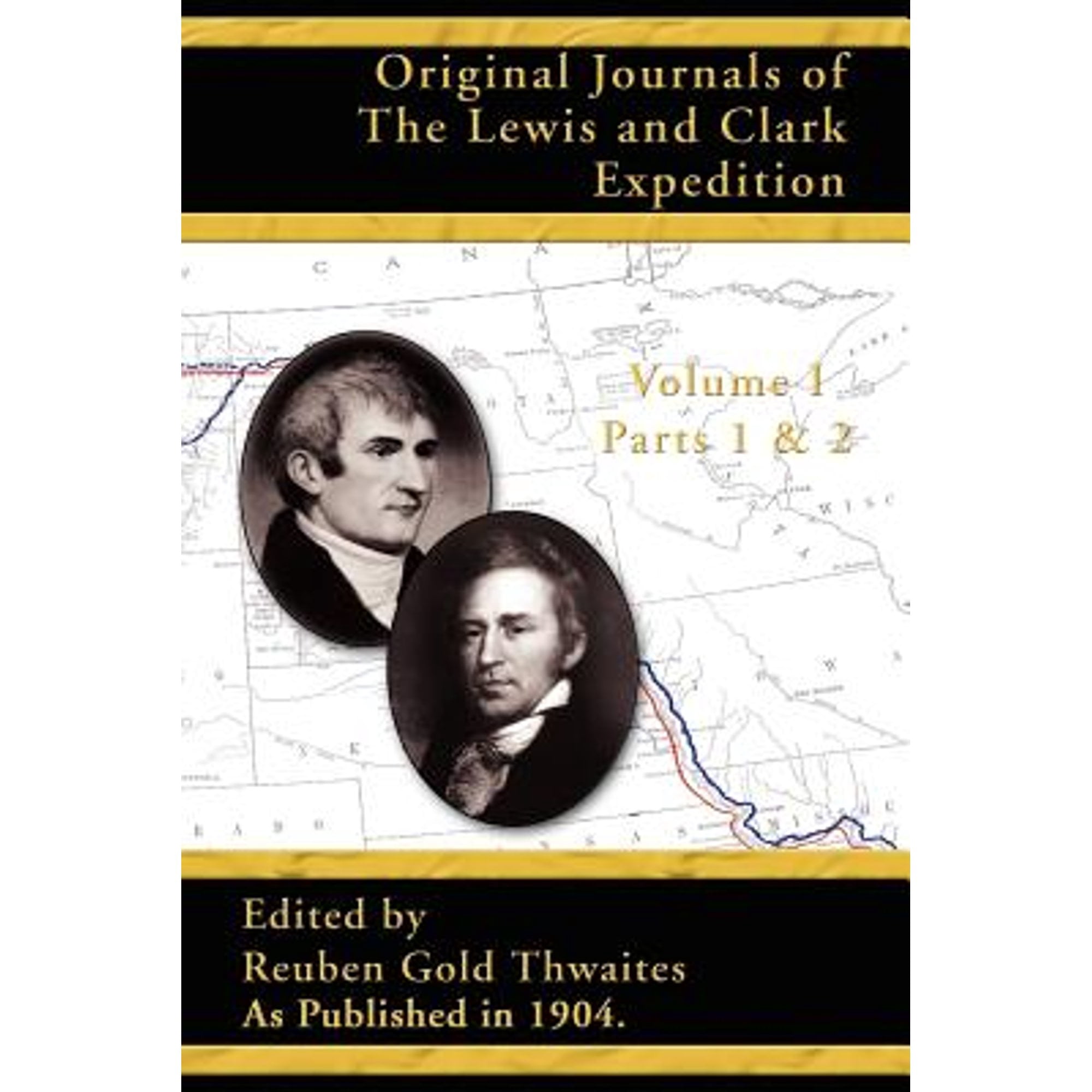 Original Journals of the Lewis and Clark Expedition: Parts 1 & 2 ...
