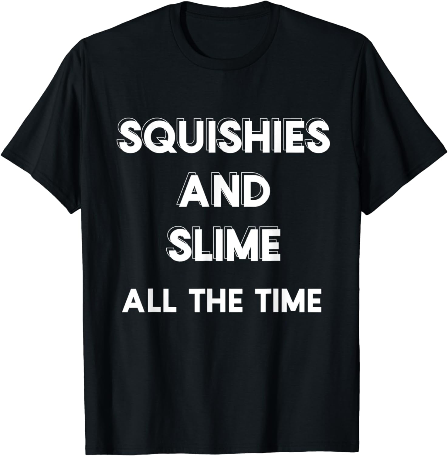 Original Kids Fun Squishies and Slime All the Time Tshirt T-Shirt ...