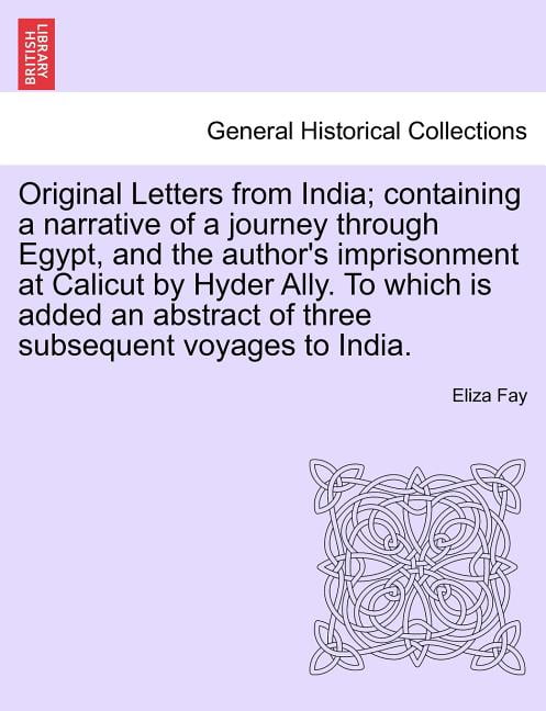 Original Letters from India; Containing a Narrative of a Journey ...
