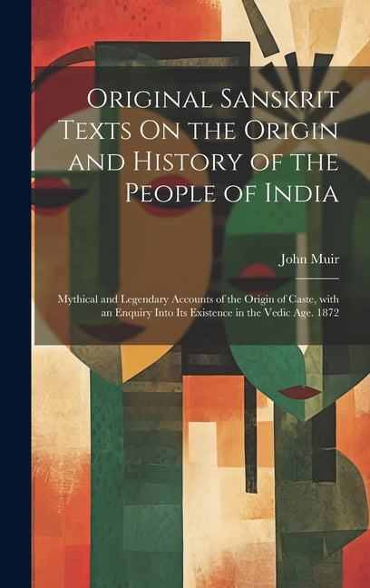 Original Sanskrit Texts On the Origin and History of the People of ...