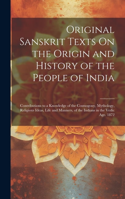 Original Sanskrit Texts On the Origin and History of the People of ...