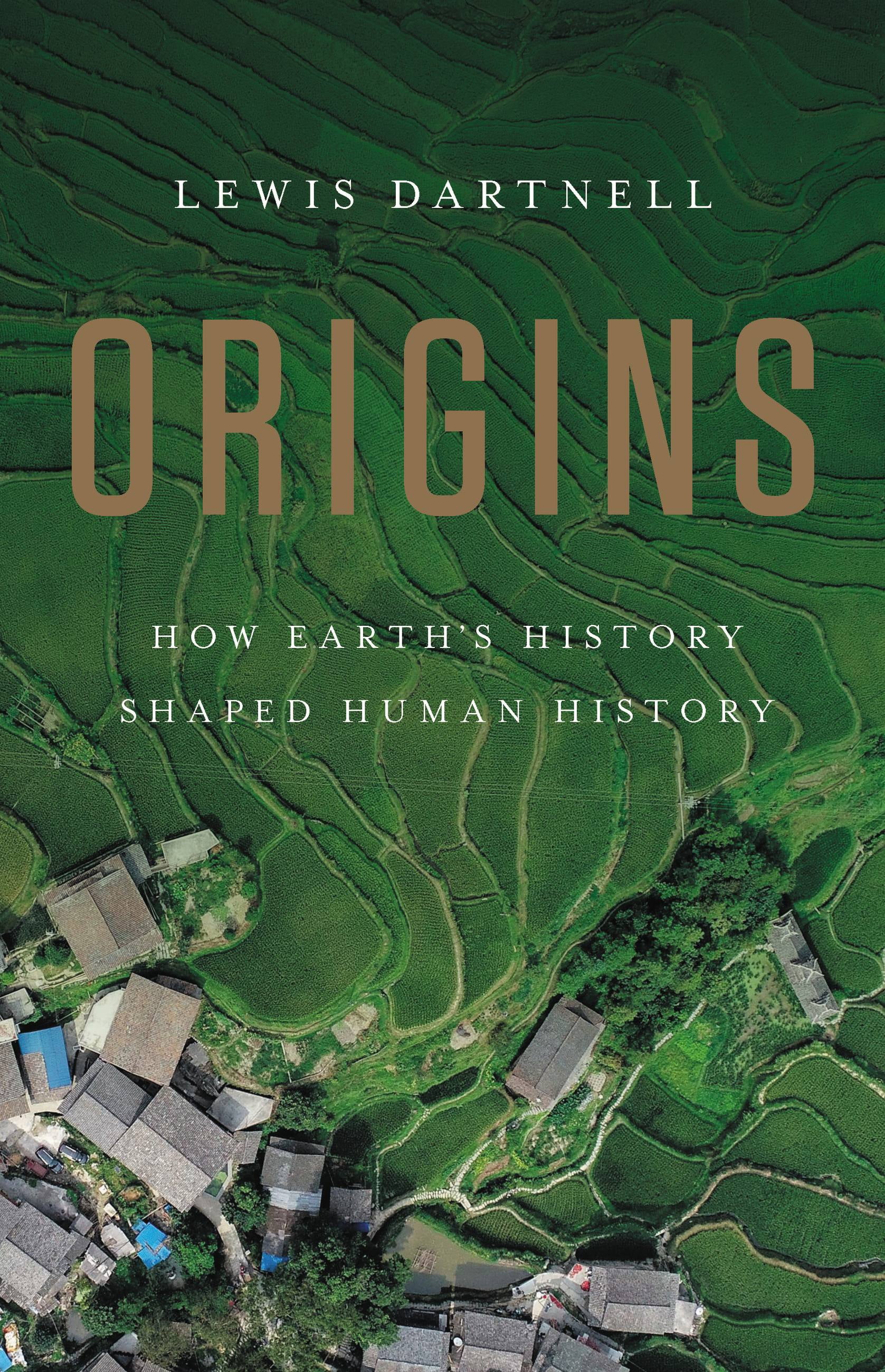 Origins : How Earth's History Shaped Human History (Hardcover ...