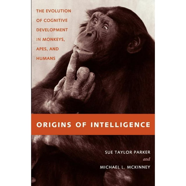 Origins of Intelligence : The Evolution of Cognitive Development in ...