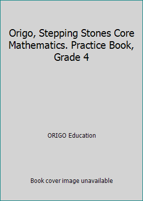 Pre-Owned Origo, Stepping Stones Core Mathematics. Practice Book, Grade ...