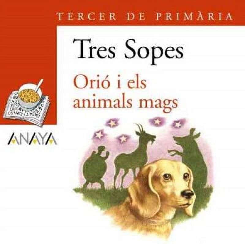 Orio I Els Animals Mags: 3 Primaria / 3th Elementary (plan Lector: Sopa ...