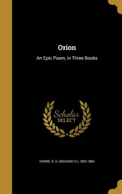 Orion: An Epic Poem, in Three Books (Hardcover) - Walmart.com