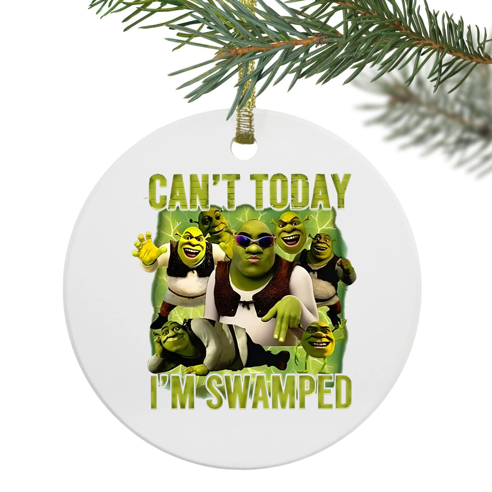 Ornament Shrek Face Meme Can'T Today I'M Swamped Funny Girls Shrek ...