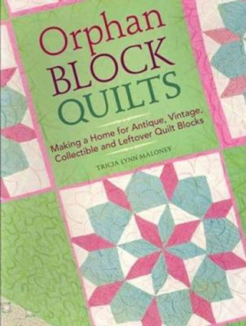 Pre-Owned Orphan Block Quilts: Making a Home for Antique, Vintage ...