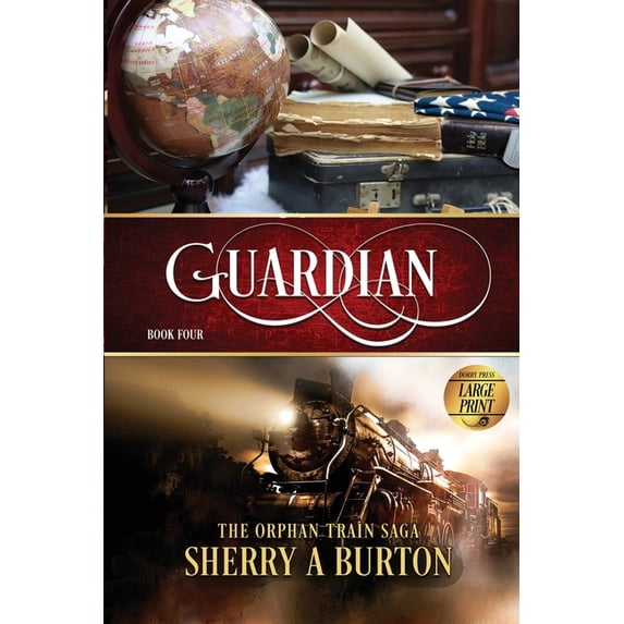 Orphan Train Saga Guardian: The Orphan Train Saga Large Print, Book 4 ...