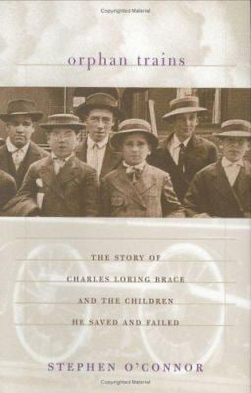 Pre-Owned Orphan Trains : The Story of Charles Loring Brace and the ...