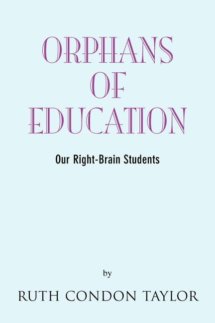Orphans of Education: Our Right-Brain Students - Walmart.com
