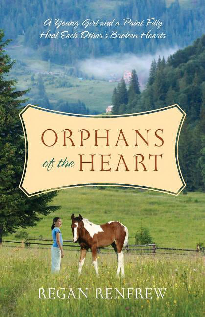 Orphans of the Heart: A Young Girl and a Paint Filly Heal Each Other's ...