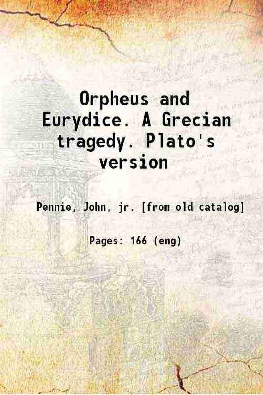 Orpheus and Eurydice A Grecian tragedy Plato's version 1901 [Hardcover ...