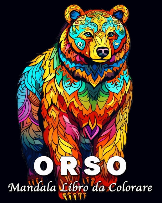 Orso Libro da Colorare: 60 Bellissimi Mandala dell'orso per Antistress ...