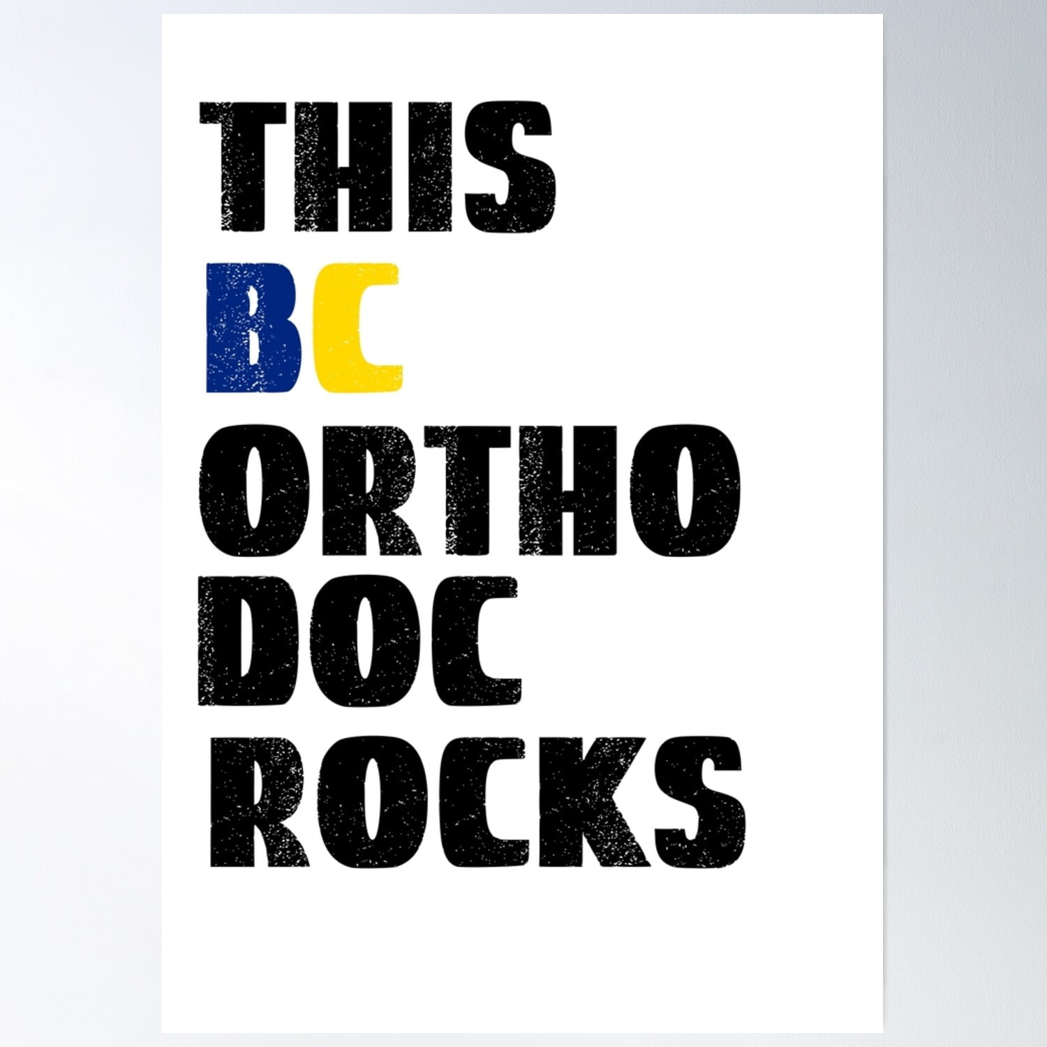 Ortho Doc, This Bc Ortho Doc Rocks Poster Wall Art, Modern Wall Decor ...