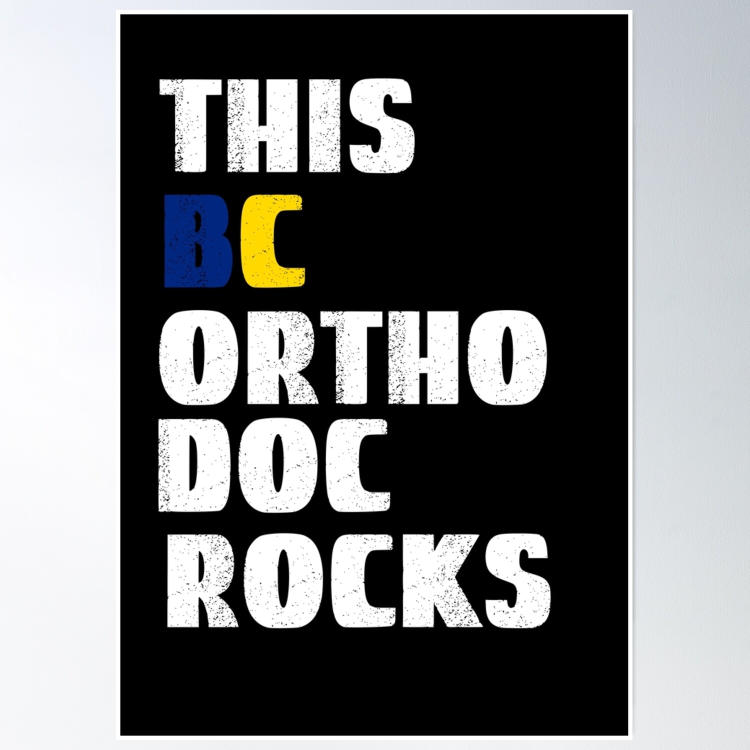 Ortho Doc, This Bc Ortho Doc Rocks Poster Wall Art, Modern Wall Decor ...