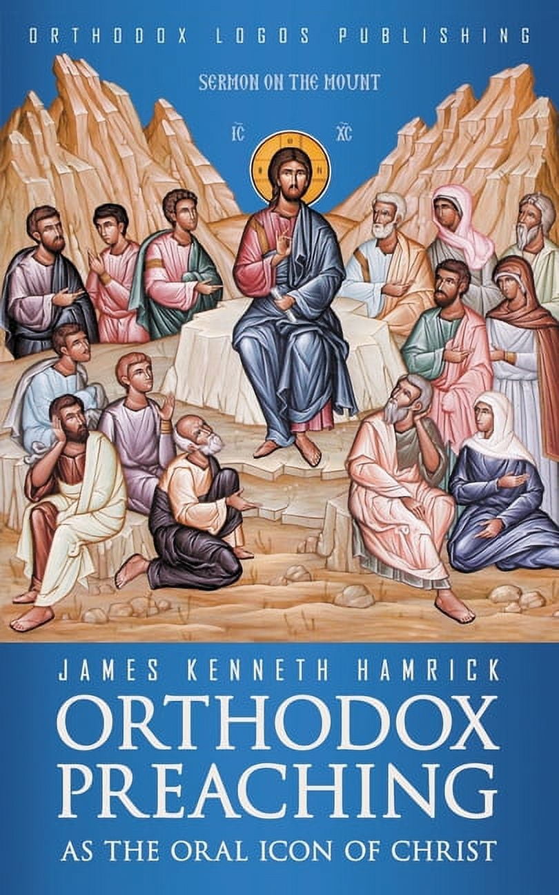 Orthodox Preaching as the Oral Icon of Christ (Paperback) by James ...