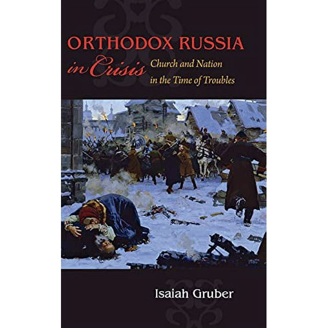 Pre-Owned Orthodox Russia in Crisis: Church and Nation in the Time of ...