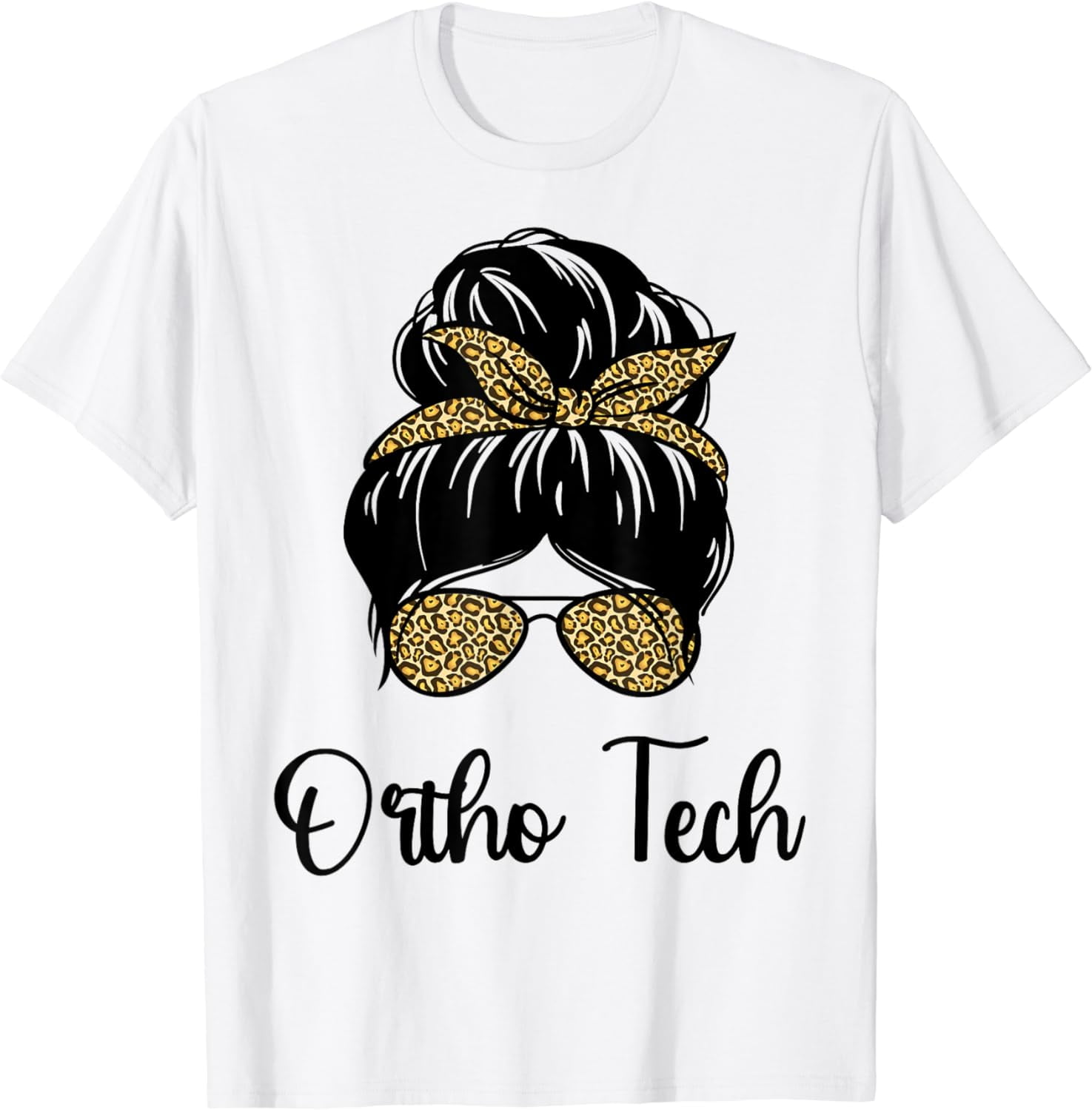 Orthopedic Technician Technologists Messy Bun Ortho Tech T-Shirt ...