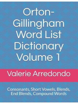 Orton-Gillingham Word List Dictionary Volume 1 : Consonants, Short ...