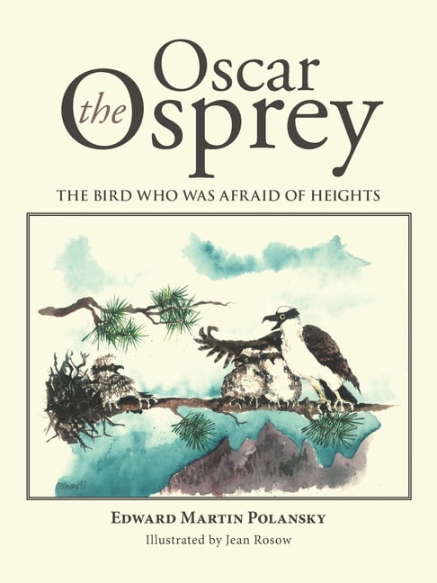 Oscar the Osprey : The Bird Who Was Afraid of Heights - Walmart ...