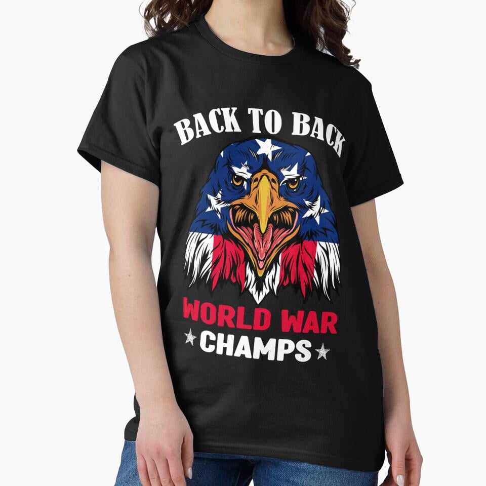 Back To Back World War Champs T Shirt