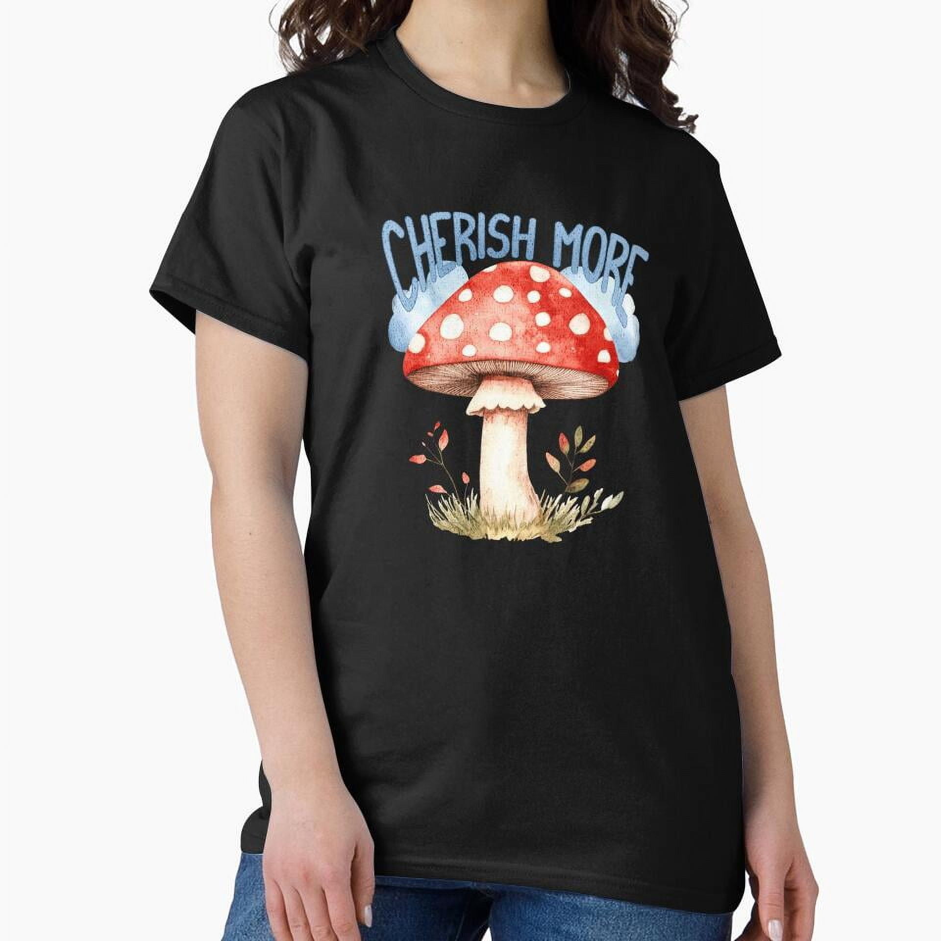 Osec Cherish More – Whimsical Mushroom Nature Quote Design Clic T-Shirt ...
