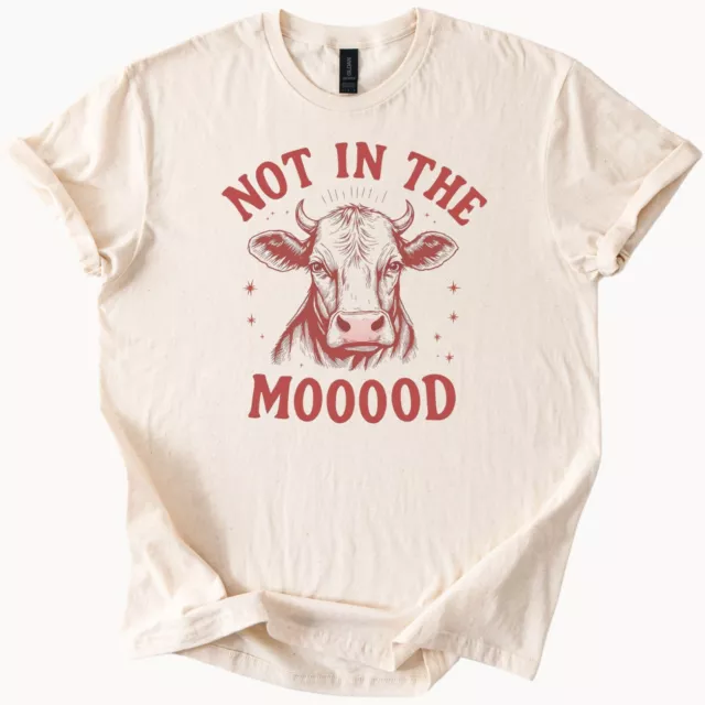 Osec Cow Shirt Unisex Not In The Mooood Funny Cow Graphic T Shirt Beige ...