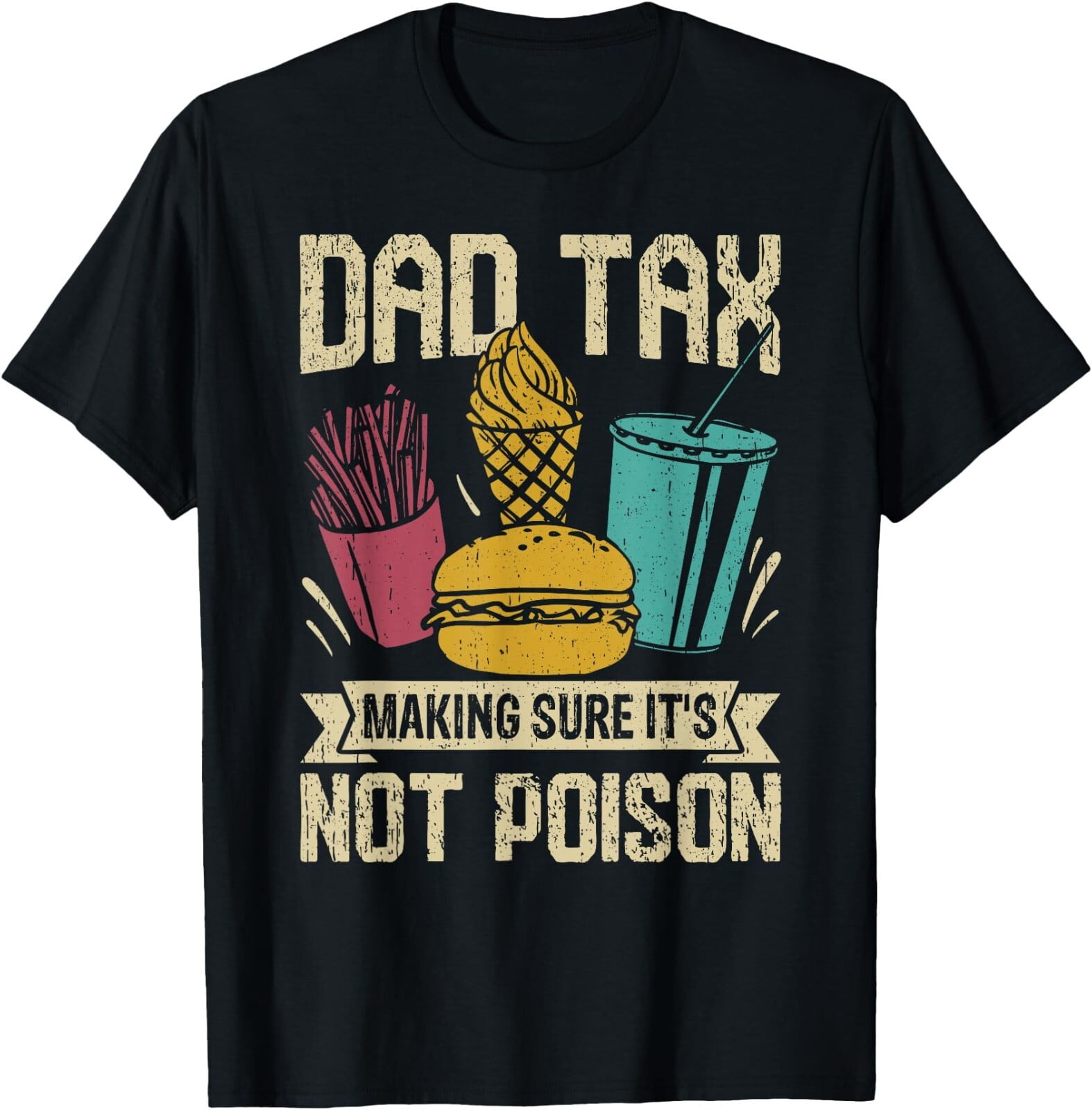 Osec Dad Tax Making Sure It's Not Poison Men Funny Father's Day T-Shirt ...