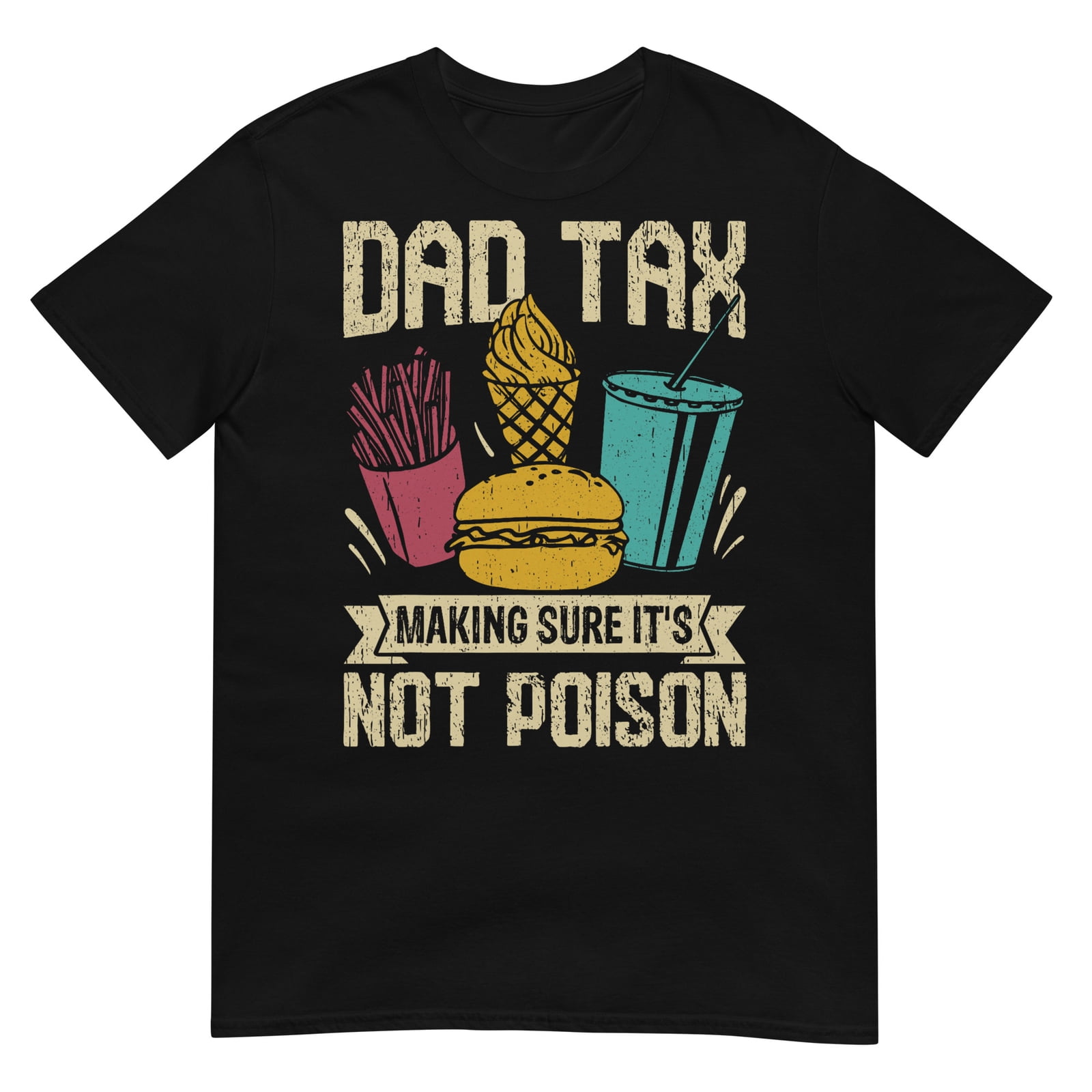 Osec Dad Tax Making Sure It's Not Poison father's day men T-Shirt ...