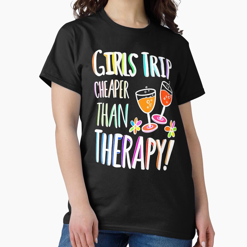 Osec Girls Trip Cheaper Than Therapy - Colorful Palette Clic T-Shirt, Retro Tee For Man, Woman ...